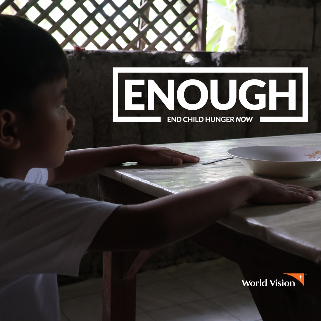 ENOUGH: End Child Hunger Now | World Vision Philippines